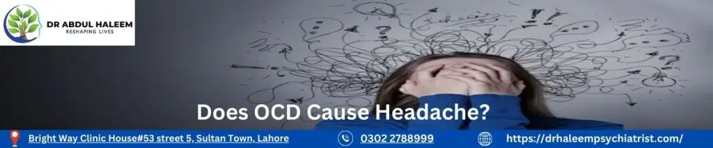 Does OCD cause headache? | Dr Abdul Haleem